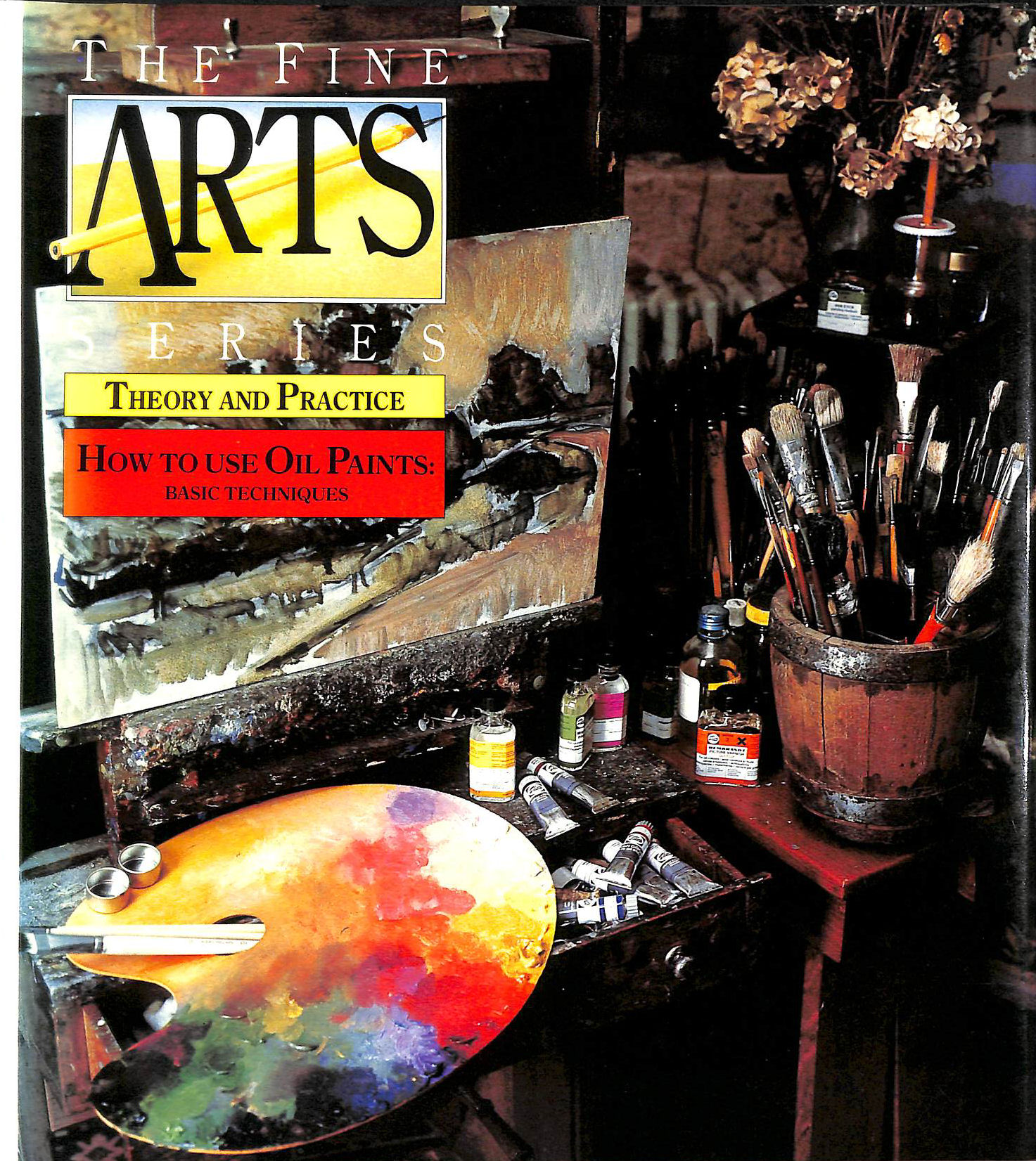 Oil Painting: Basic Techniques (The fine arts series)