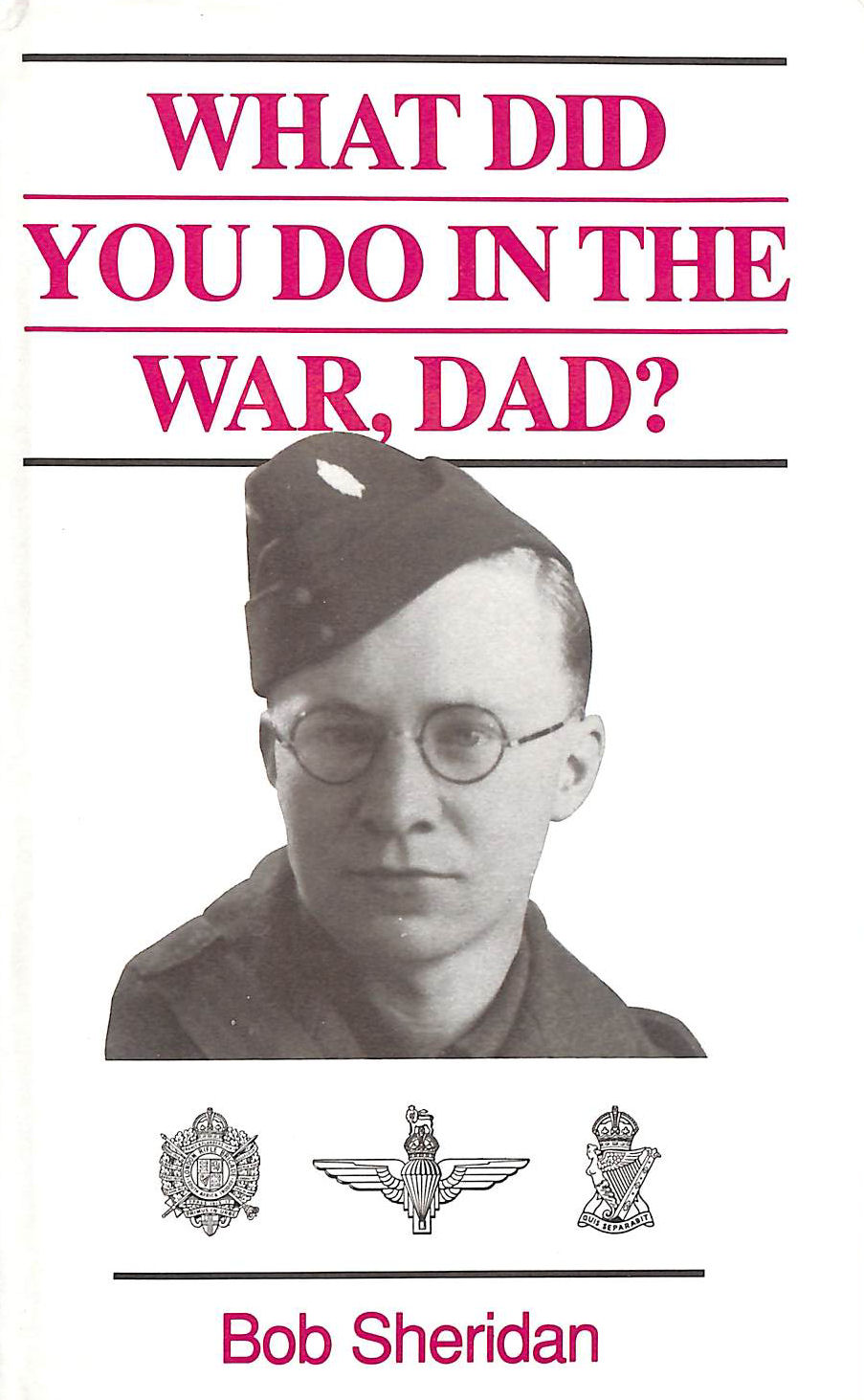 What Did You Do in the War, Dad?