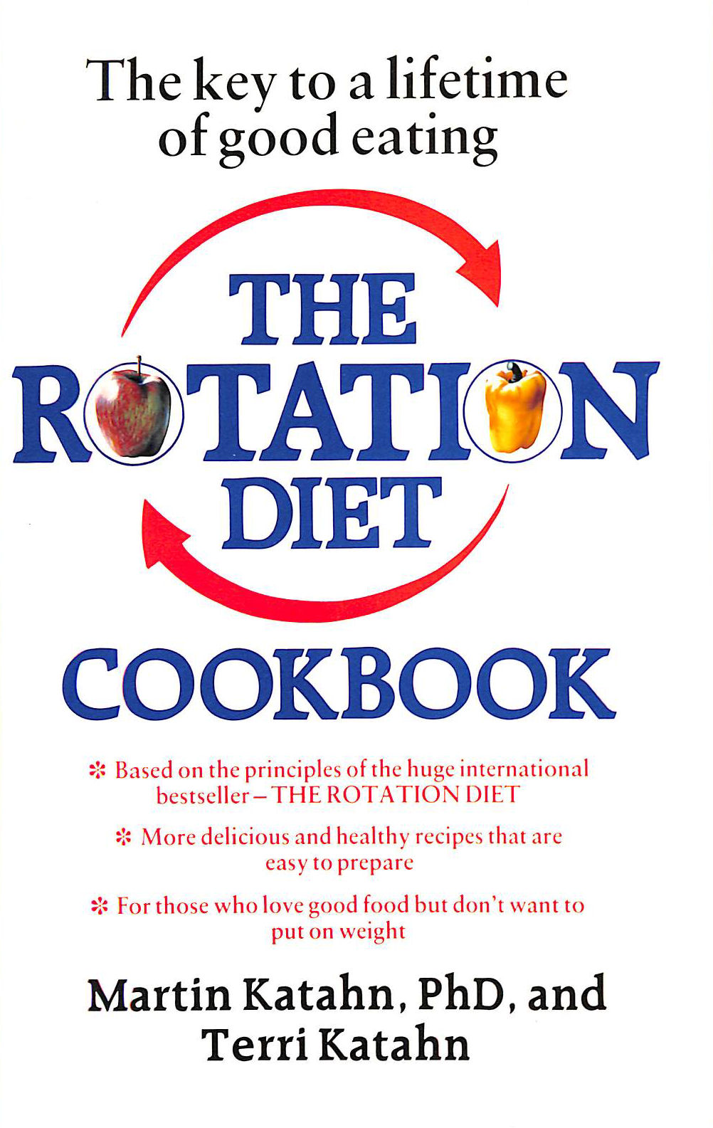 The Rotation Diet Cookbook - The Key to a Lifetime of Good Eating: