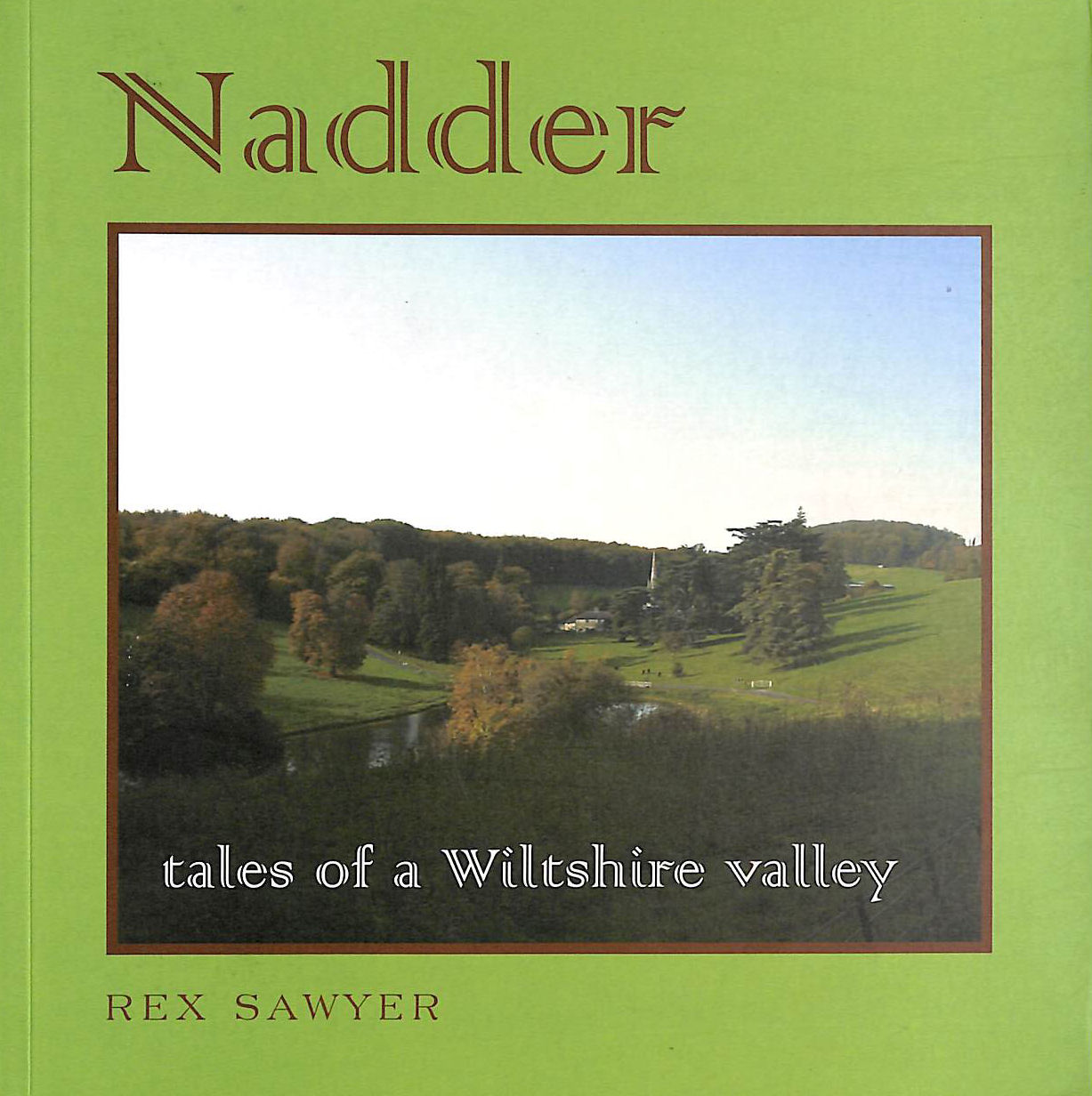 Nadder: Tales Of A Wiltshire Valley