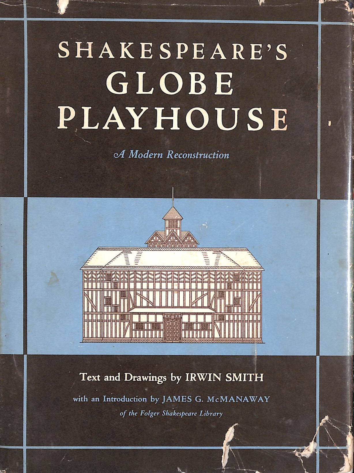 Shakespeare's Globe Playhouse: A Modern Reconstruction in Text and ...