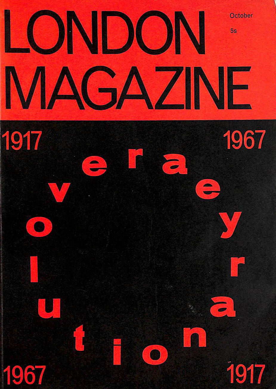 London Magazine. October 1967. Vol. No. 7. Revolutionary 1917 - 1967 Issue