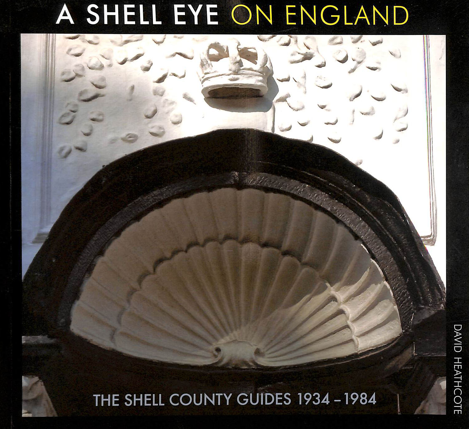 A Shell Eye on England: The Shell County Guides 1934-1984