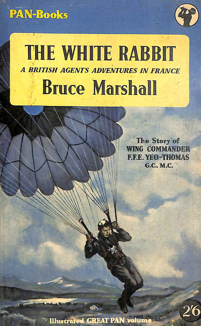 F. F. E. Yeo-Thomas , The White Rabbit the Story of Wing Commander F F ...