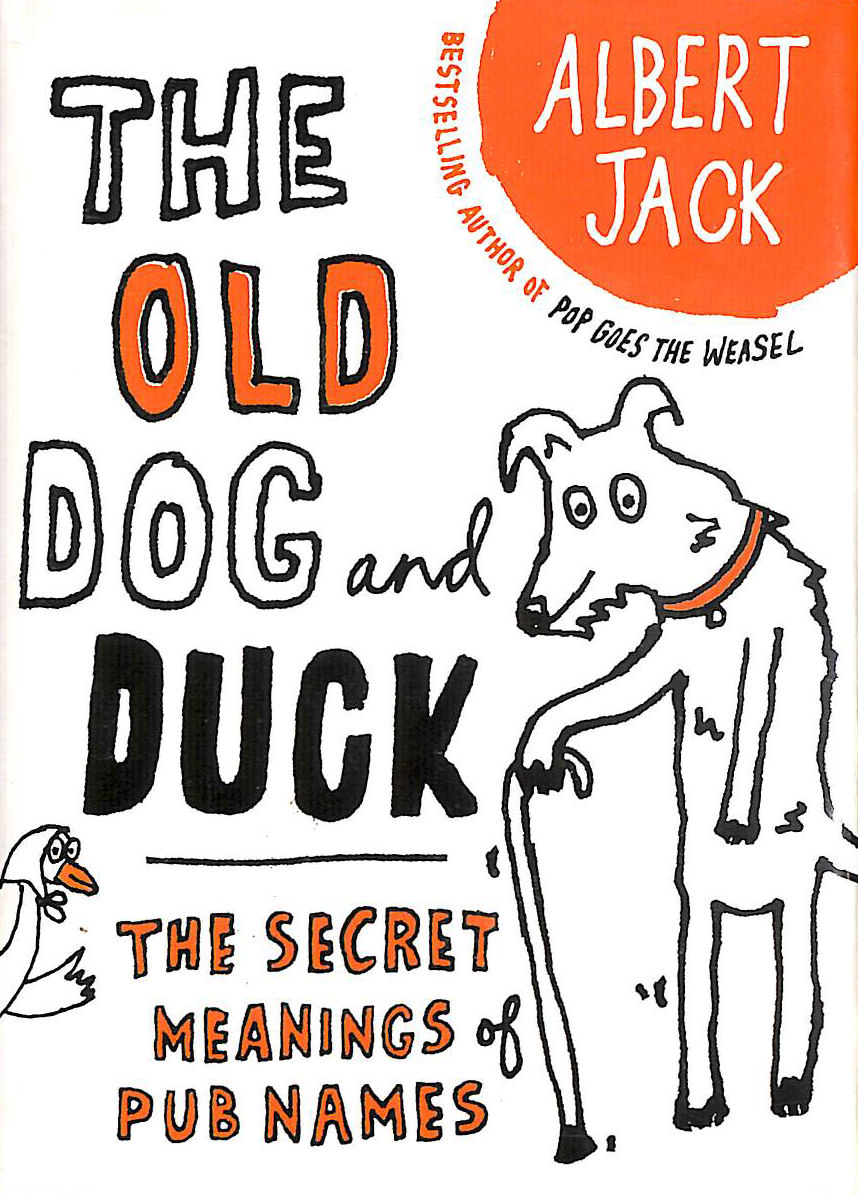 The Old Dog and Duck: The Secret Meanings of Pub Names