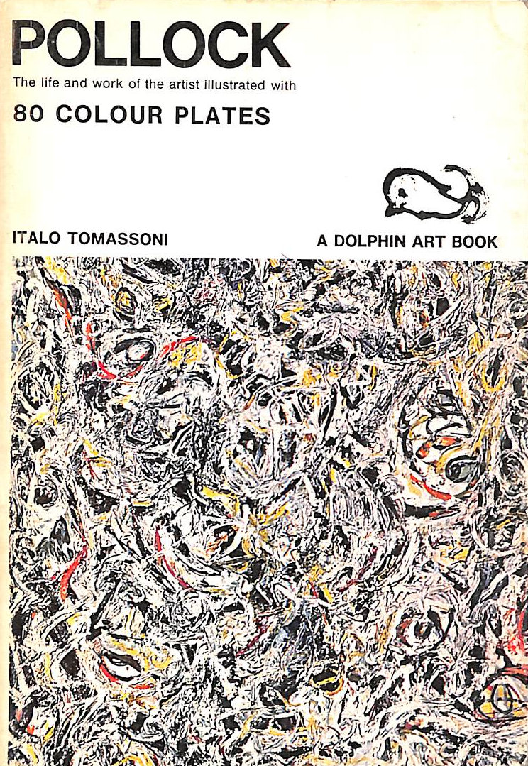 Pollock: The Life And Work Of The Artist Illustrated With 80 Colour Plates