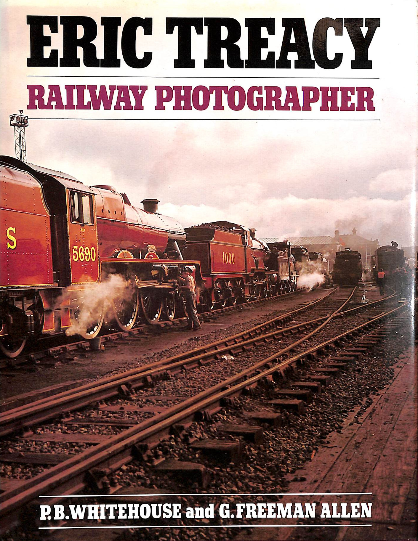 Eric Treacy: Railway Photographer