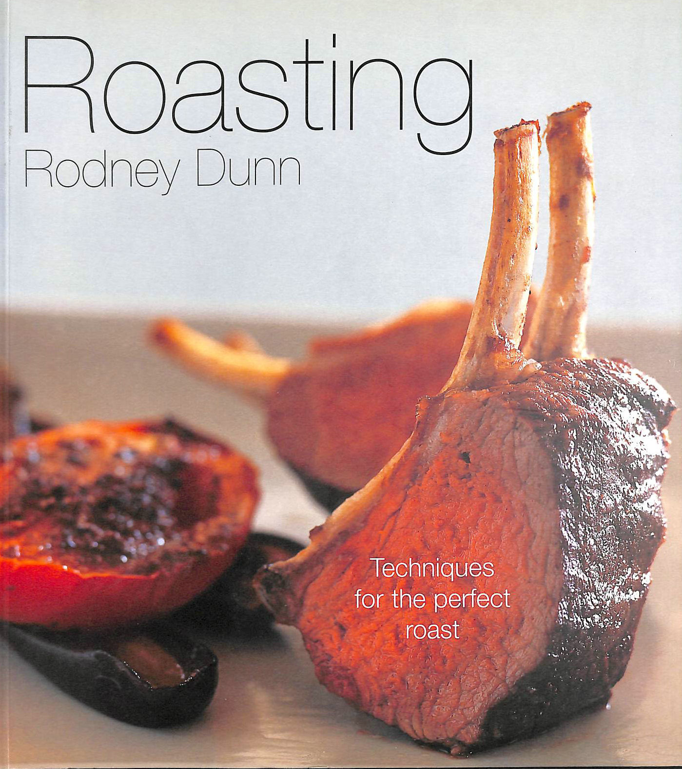 Roasting: Techniques For The Perfect Roast