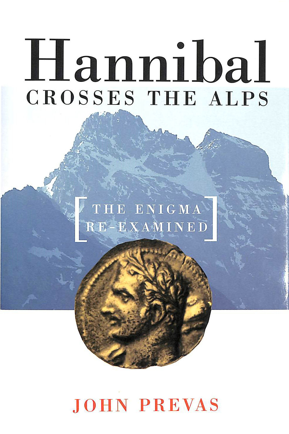 Hannibal Crosses the Alps: The Enigma Re-examined