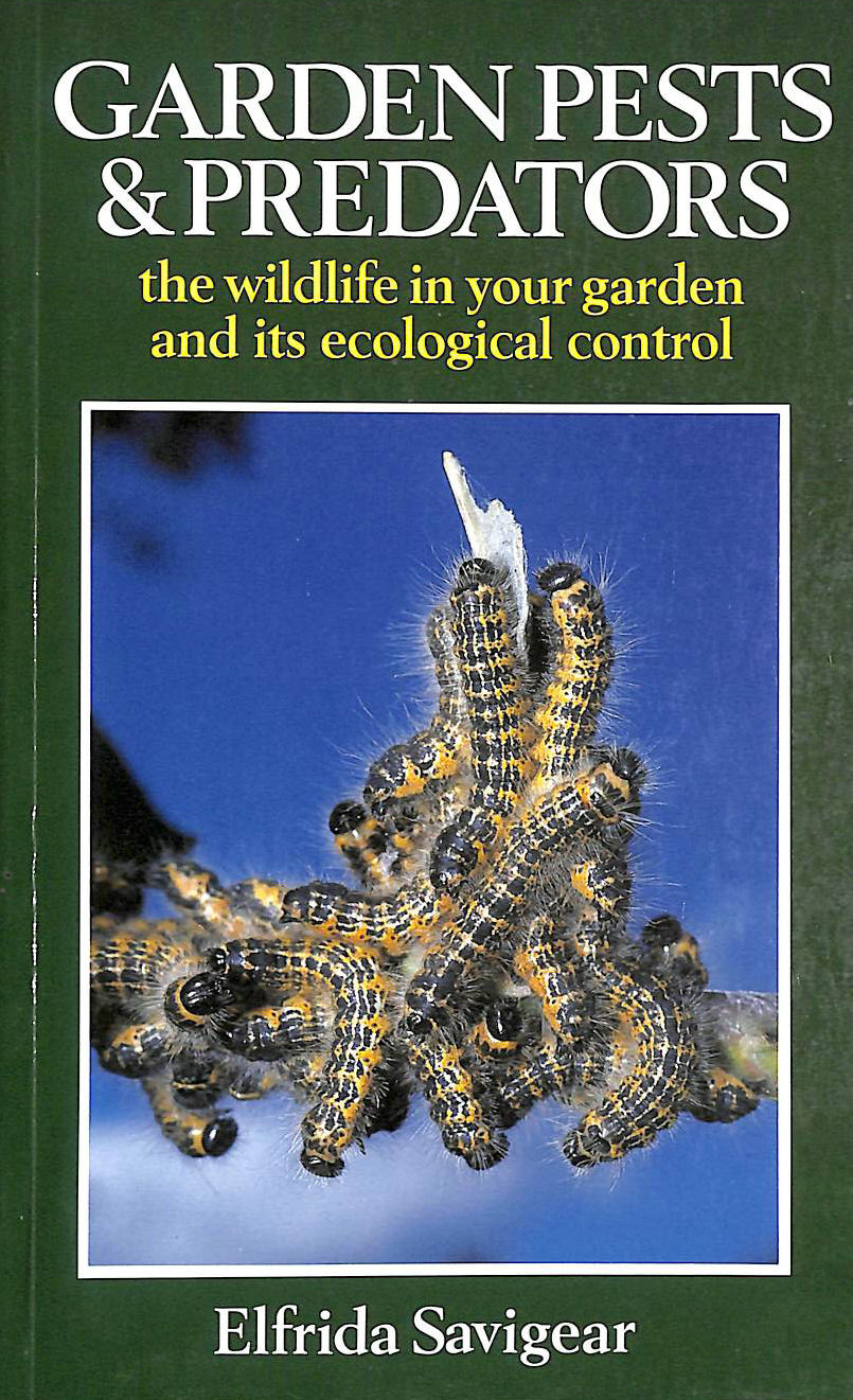 Garden Pests and Predators: The Wildlife in Your Garden and Its ...