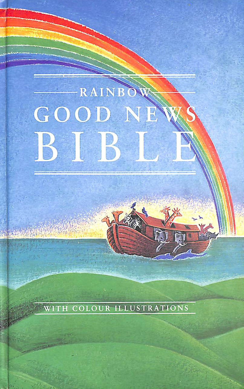 Good News Bible The Rainbow Bible Good News Bible The Rainbow Bible