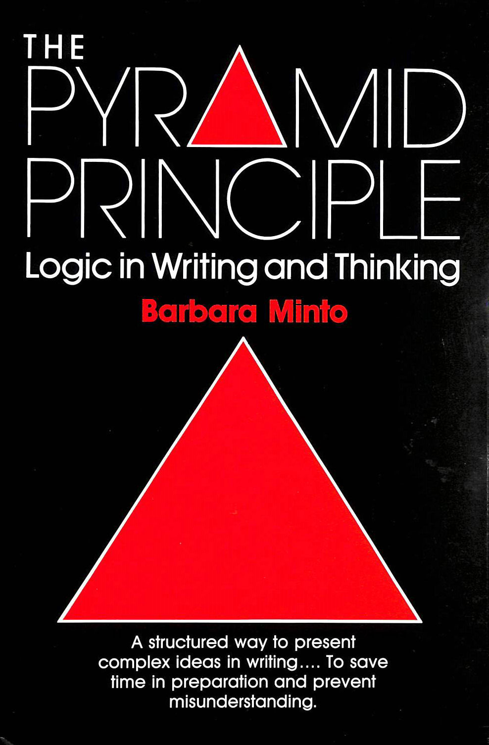 The Pyramid Principle: Logic in Writing and Thinking (BCA Edition)