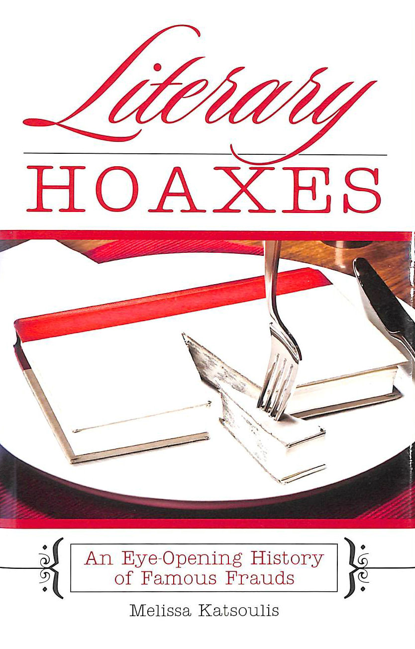 Literary Hoaxes: An Eye-Opening History of Famous Frauds