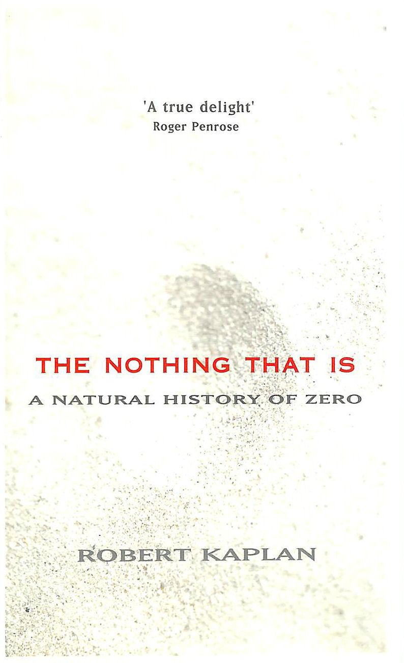 The Nothing That is: A Natural History of Zero