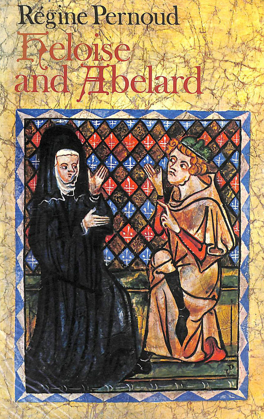 Abelard and Heloise (Great Medieval Thinkers)