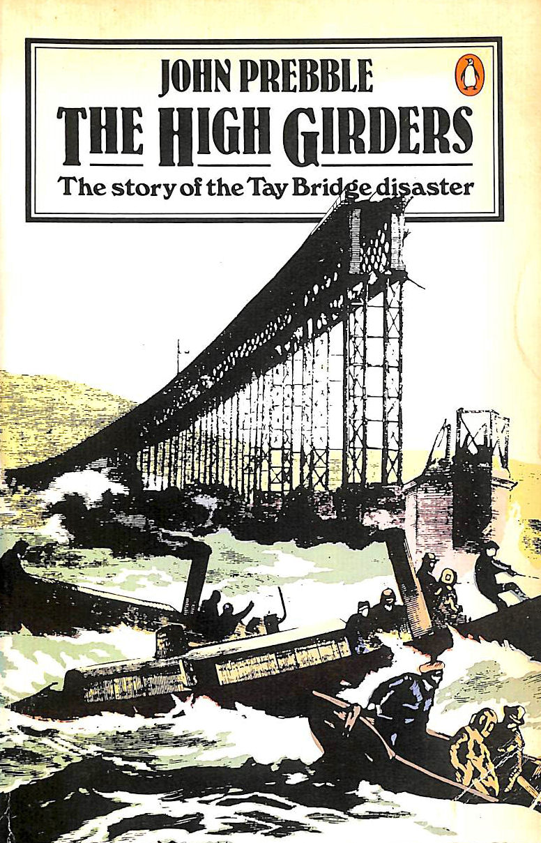 The High Girders: The Story of the Tay Bridge Disaster: Tay Bridge ...