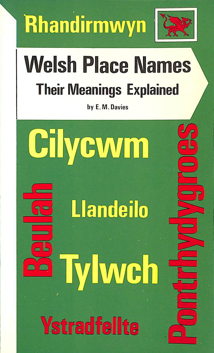 Welsh Place Names: Their Meanings Explained