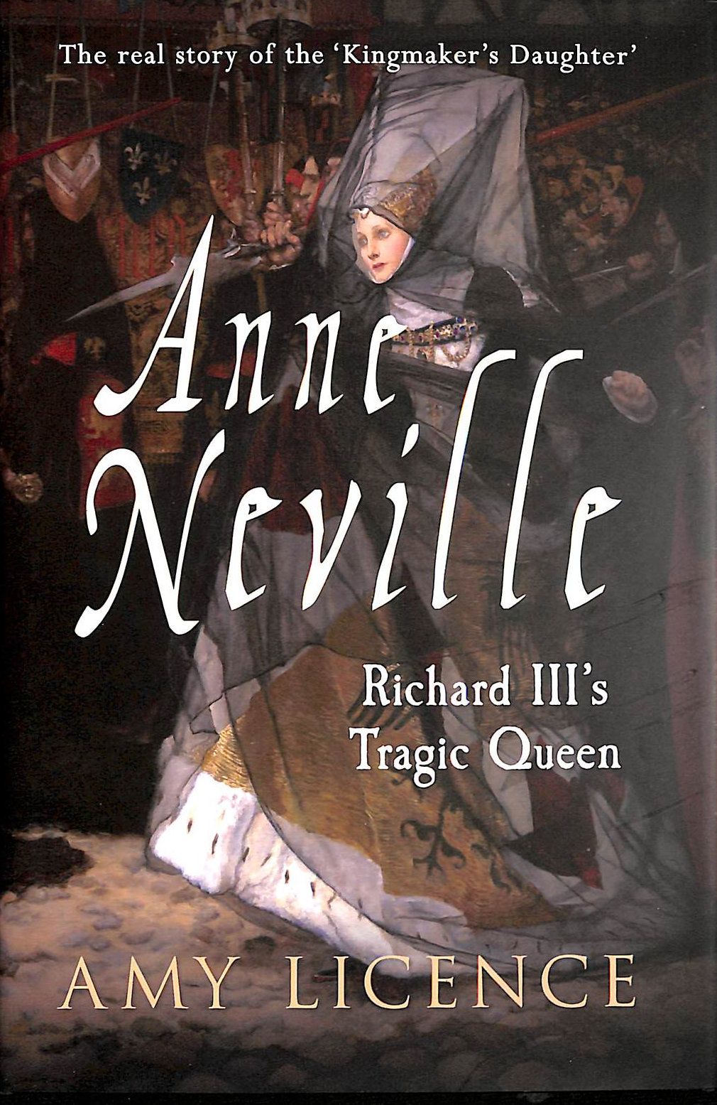 Anne Neville: Queen To Richard Iii (England's Forgotten Queens)