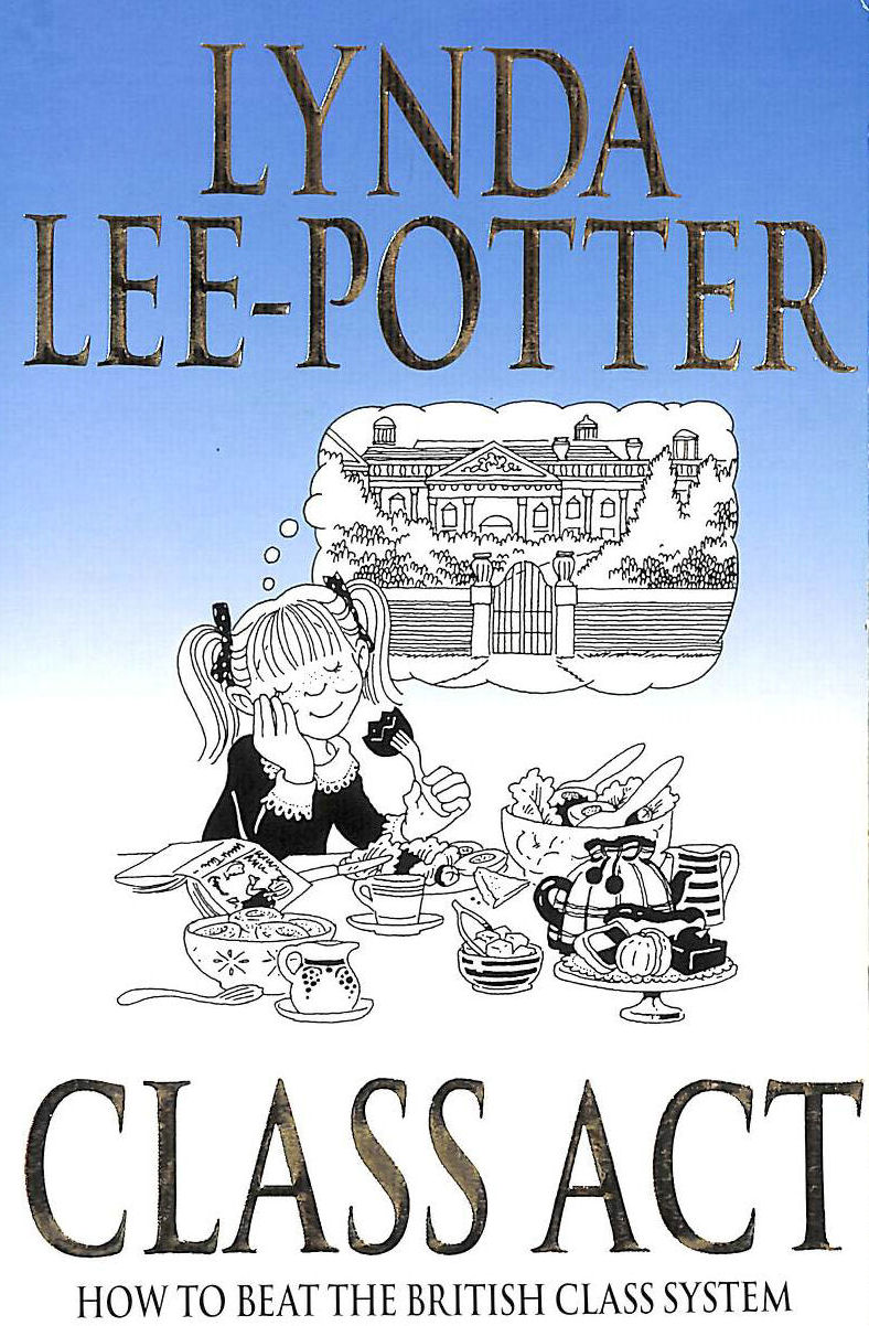 Class Act: How to Beat the British Class System
