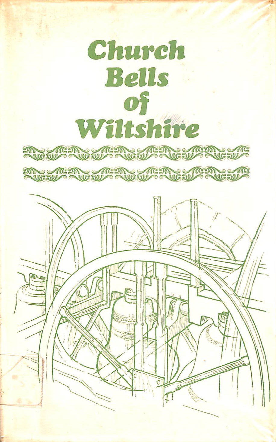 The Church Bells Of Wiltshire. Their Inscriptions and History