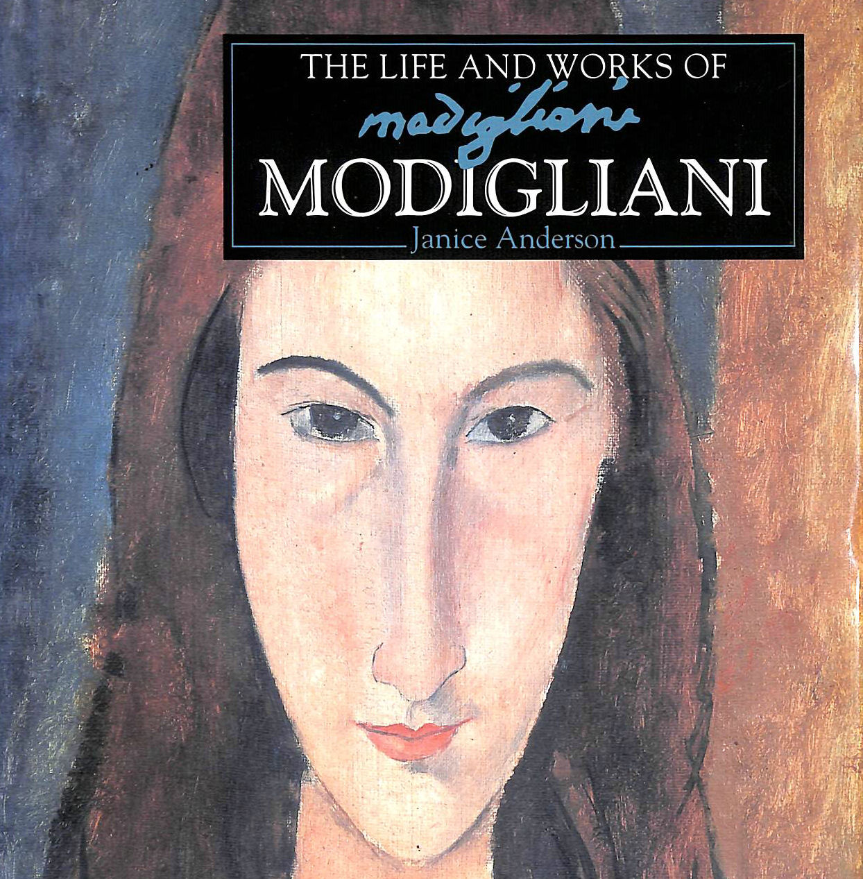 The Life and Works of Modigliani (World's Greatest Artists Series)