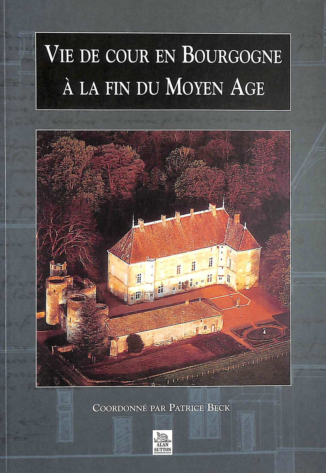 Vie de cour en Bourgogne a la fin du Moyen Age
