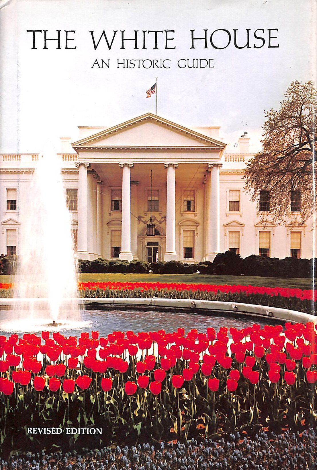 The White House: An Historic Guide