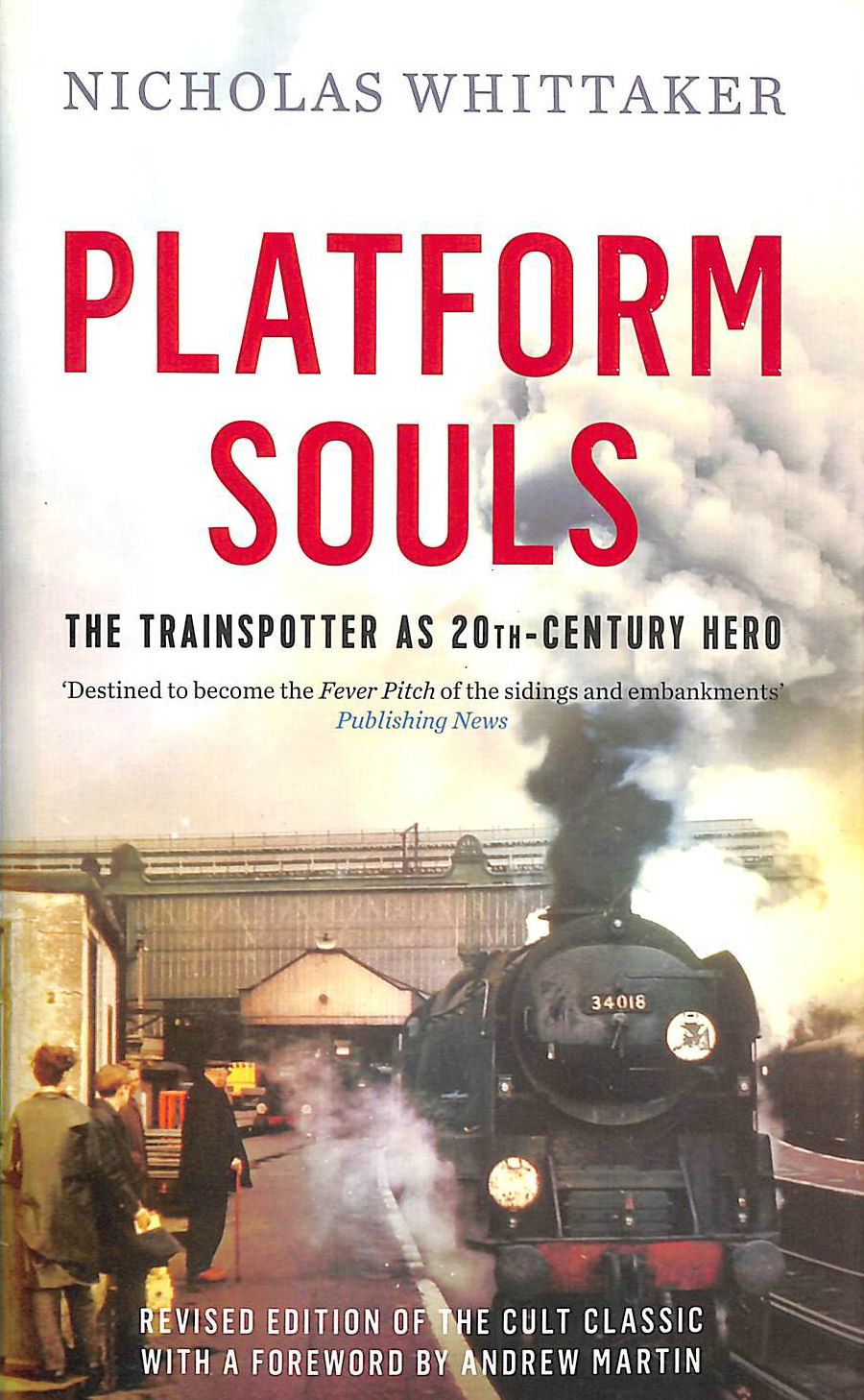 Platform Souls: The Trainspotter as 20th-Century Hero