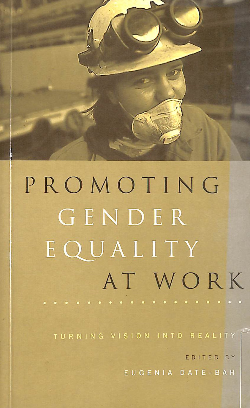 Promoting Gender Equality at Work: Turning Vision Into Reality for the ...