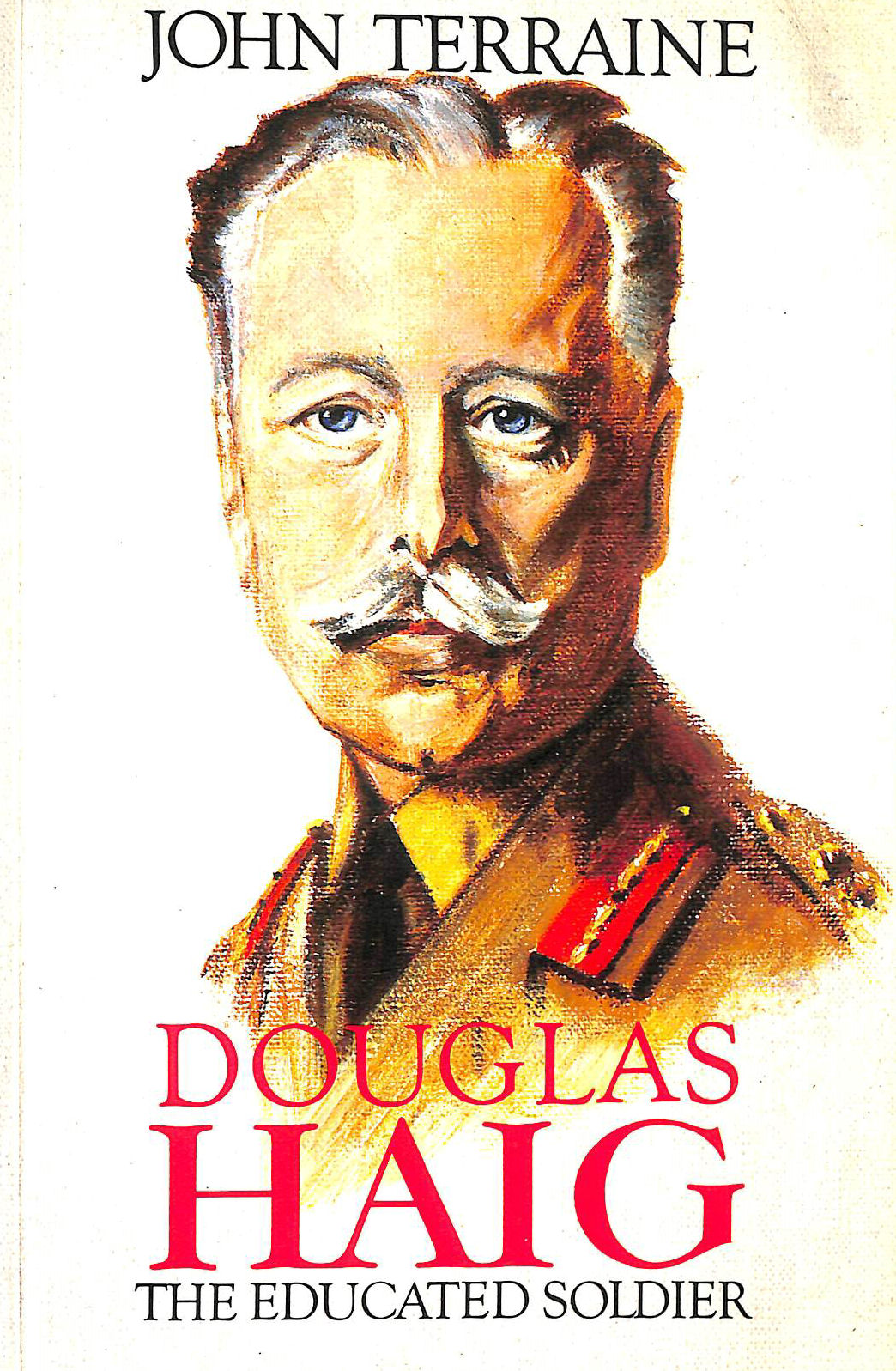 Douglas Haig: The Educated Soldier