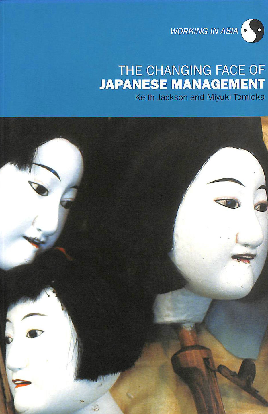 The Changing Face of Japanese Management (Working in Asia)