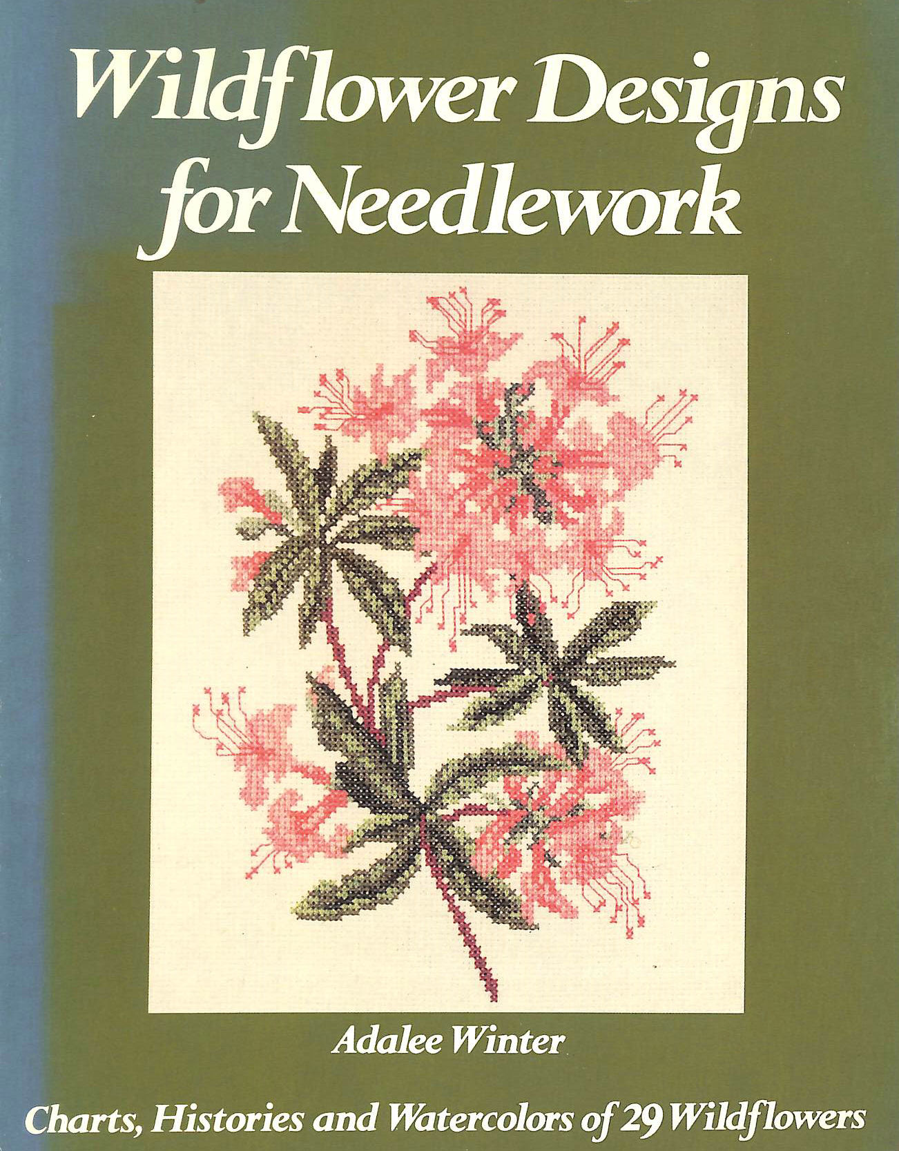 Wildflower Designs for Needlework: Charts, Histories, and Watercolors ...