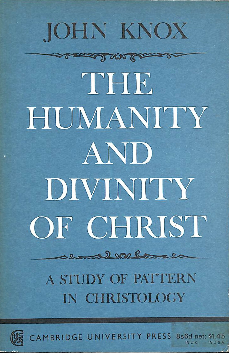 The Humanity and Divinity of Christ: A Study of Pattern in Christology
