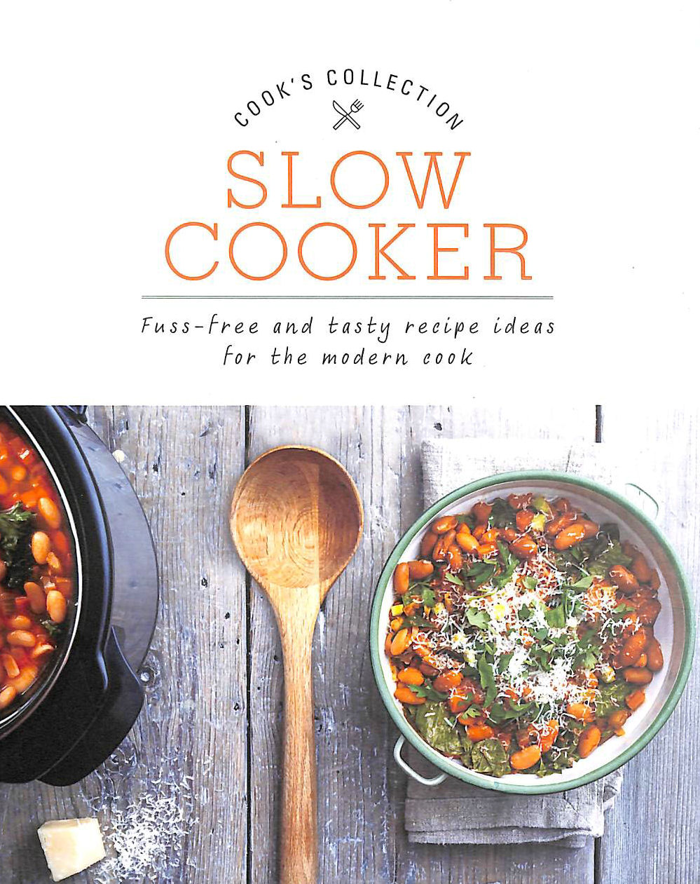 Slow Cooker: Fuss-Free and Tasty Recipe Ideas for the Modern Cook (Cook ...