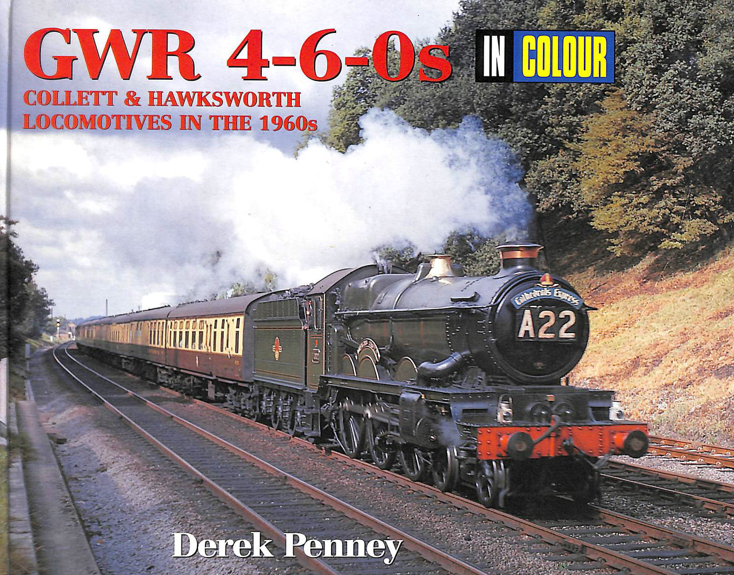 GWR 4-6-0s in Colour : Collett & Hawksworth Locomotives in the 1960s
