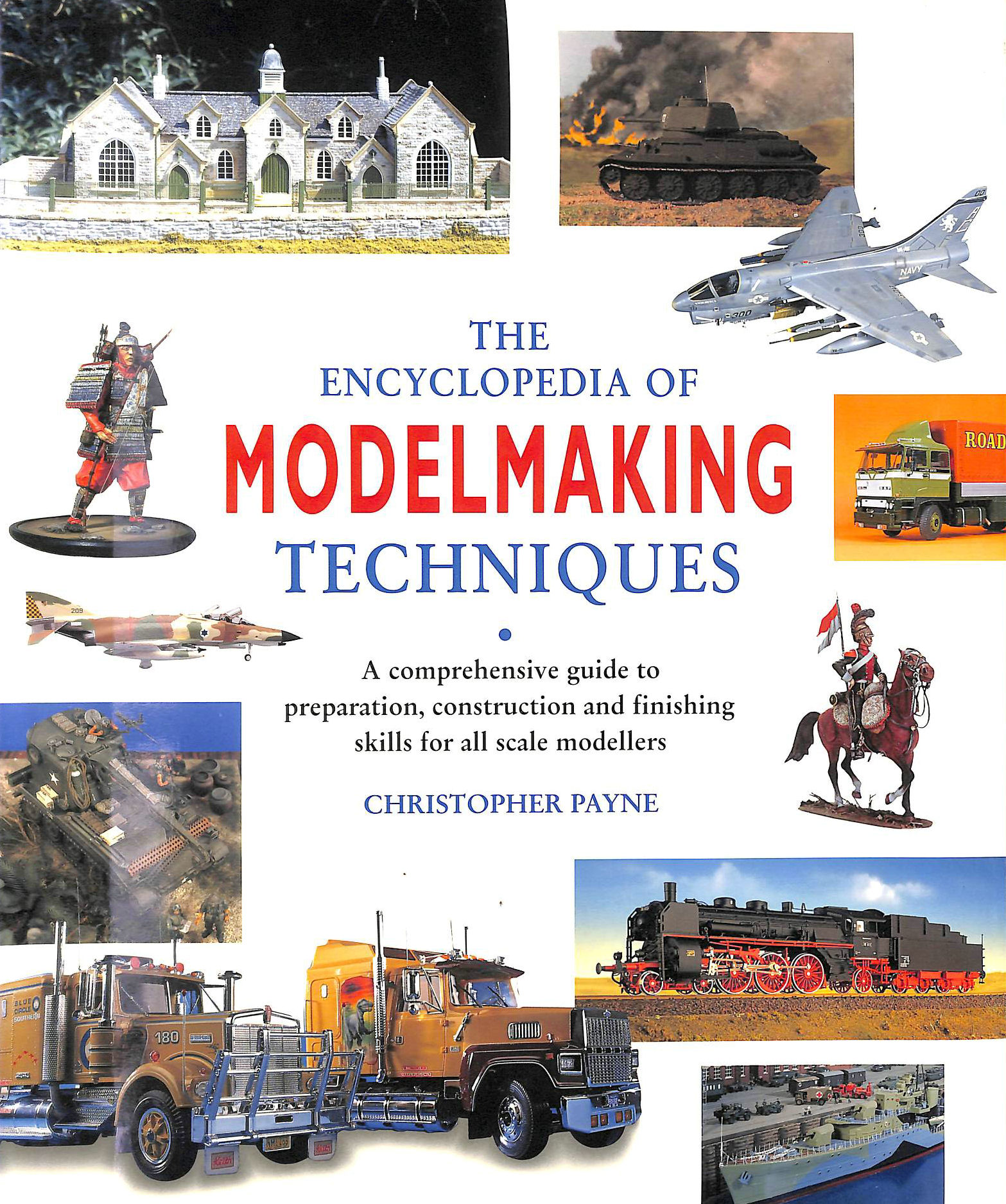 The Encyclopedia of Modelmaking Techniques : A Comprehensive Guide to ...