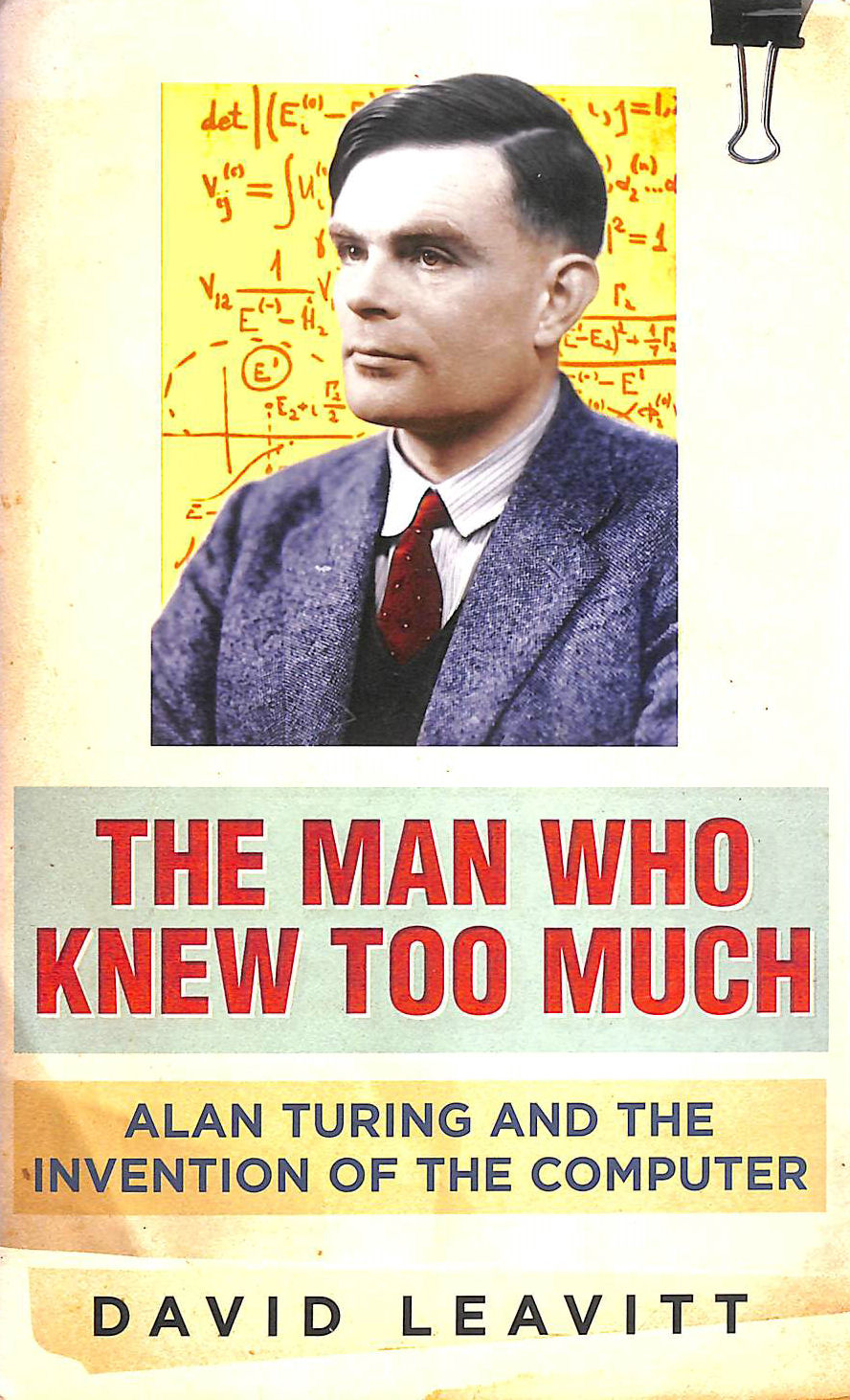 The Man Who Knew Too Much: Alan Turing and the invention of computers