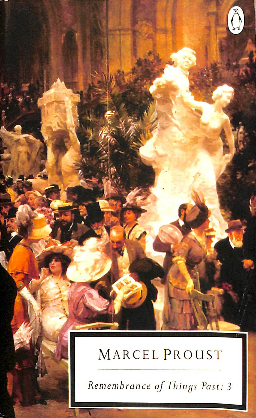 Remembrance of Things Past, Vol.3: The Captive; the Fugitive; Time ...