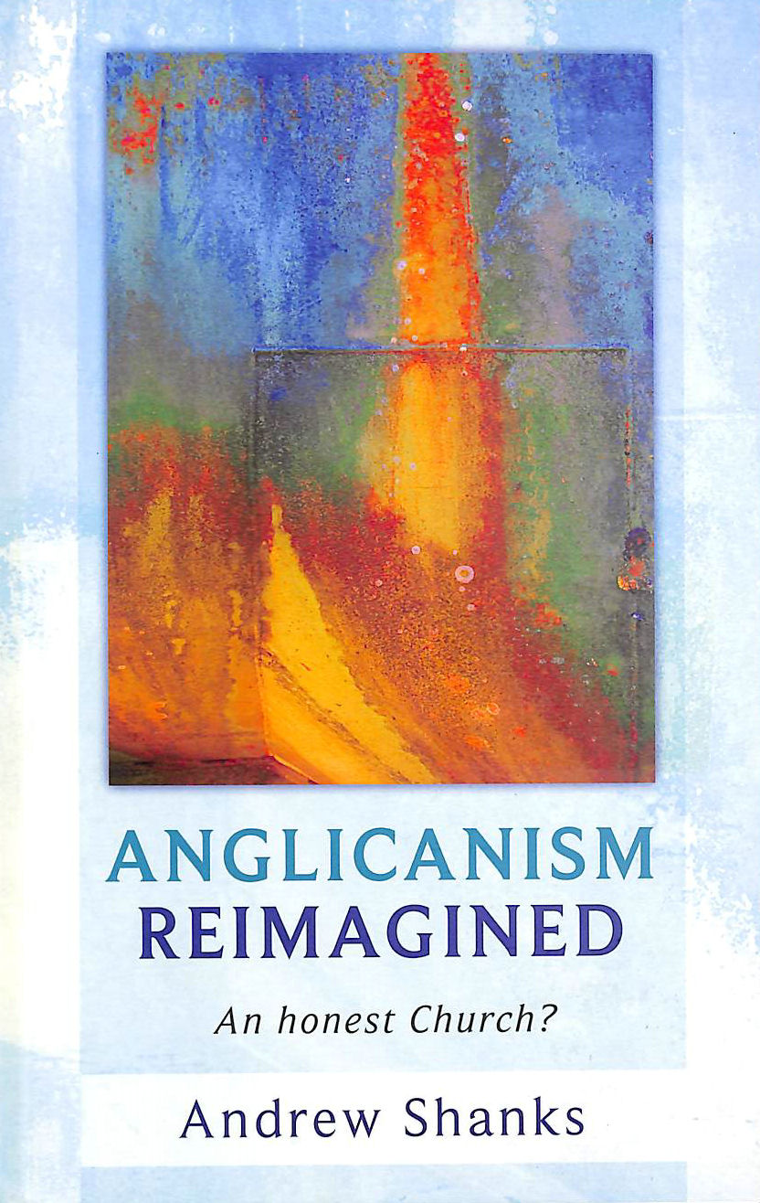 Anglicanism Reimagined: An Honest Church?