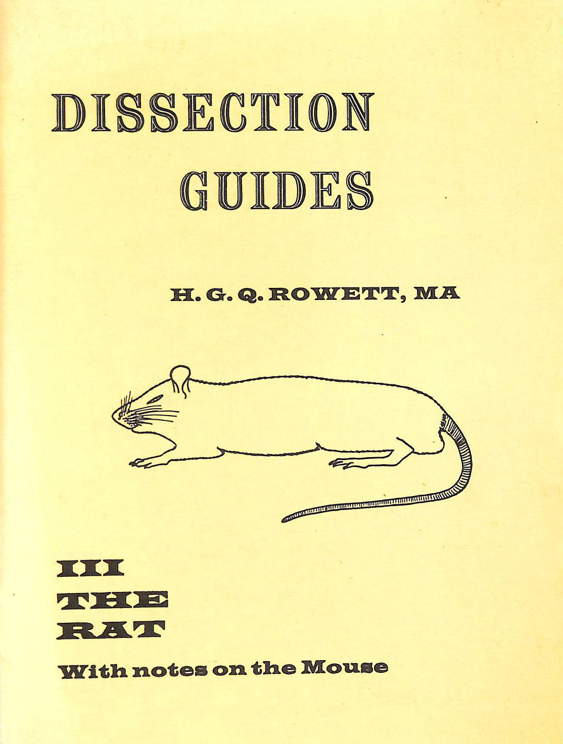 Dissection Guide: the Rat: With Notes on the Mouse: v. 3 (Dissection ...