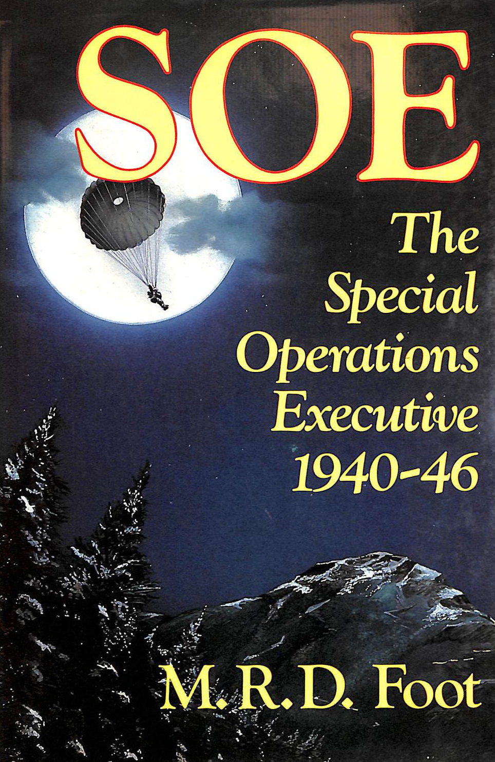 SOE The Special Operations Executive: Outline History of the Special ...