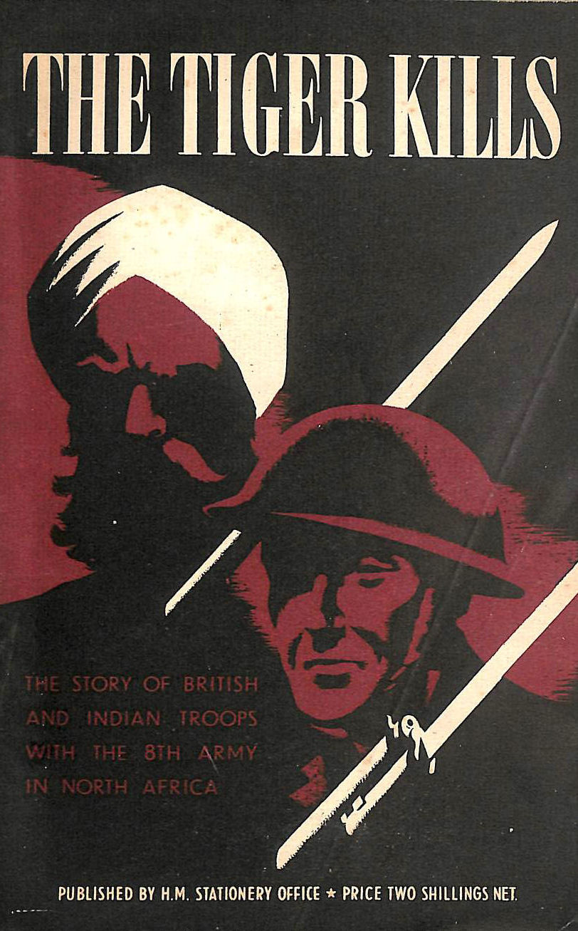 The Tiger Kills: The Story of the Indian Divisions in the North African ...