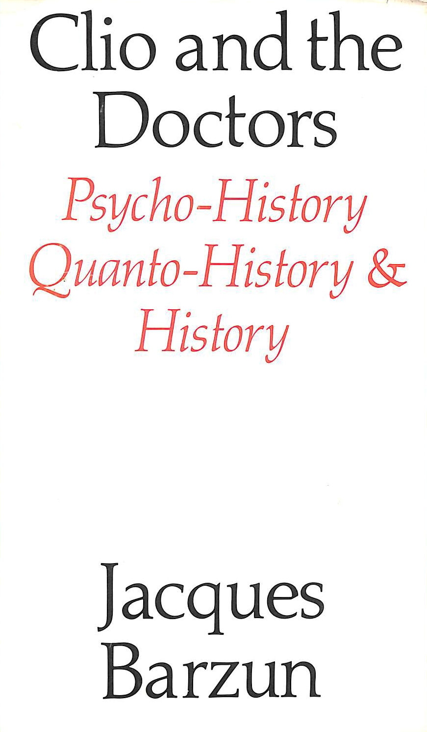 Clio and the Doctors: History, Psycho-history and Quanto-history