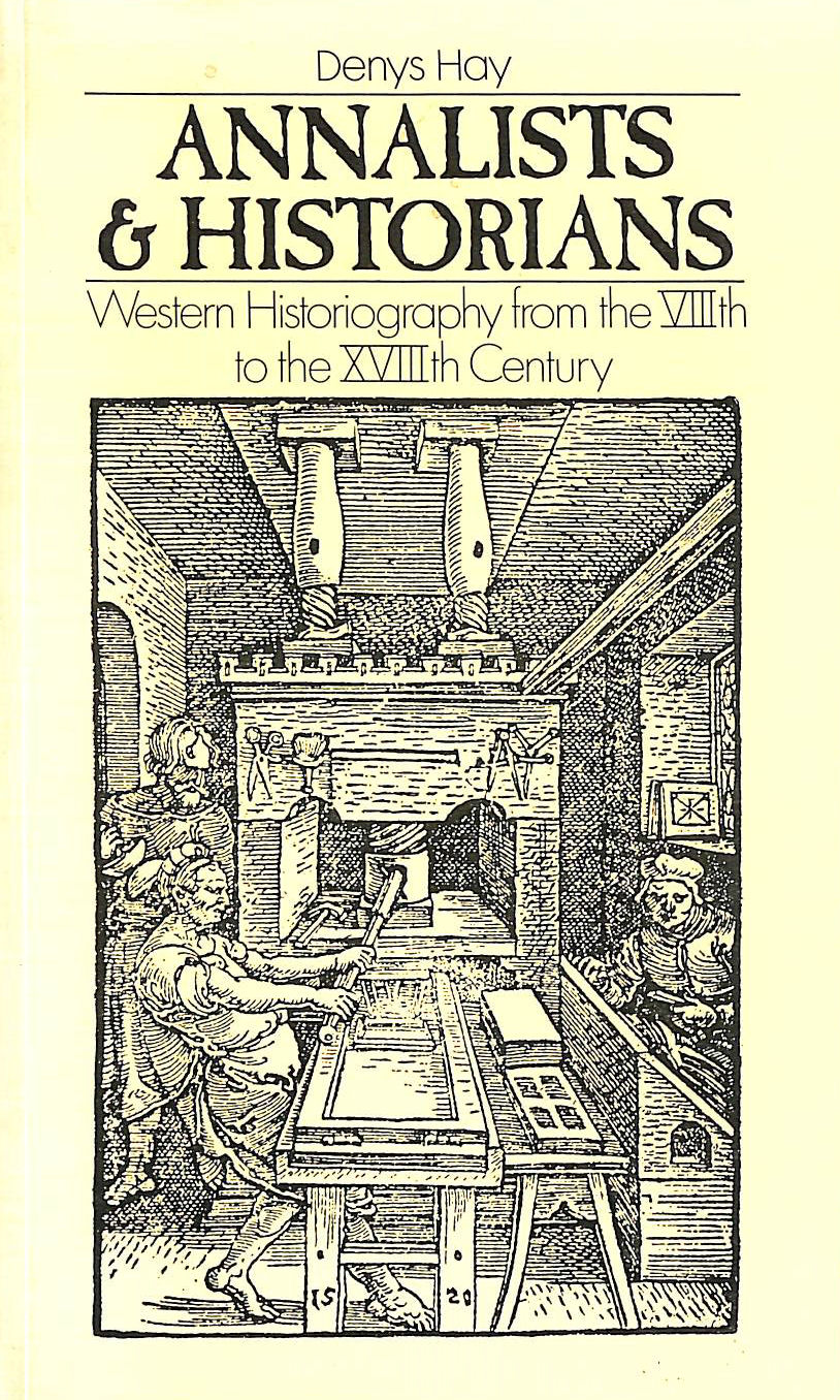 Annalists and Historians: Western Historiography from the VIII th to ...