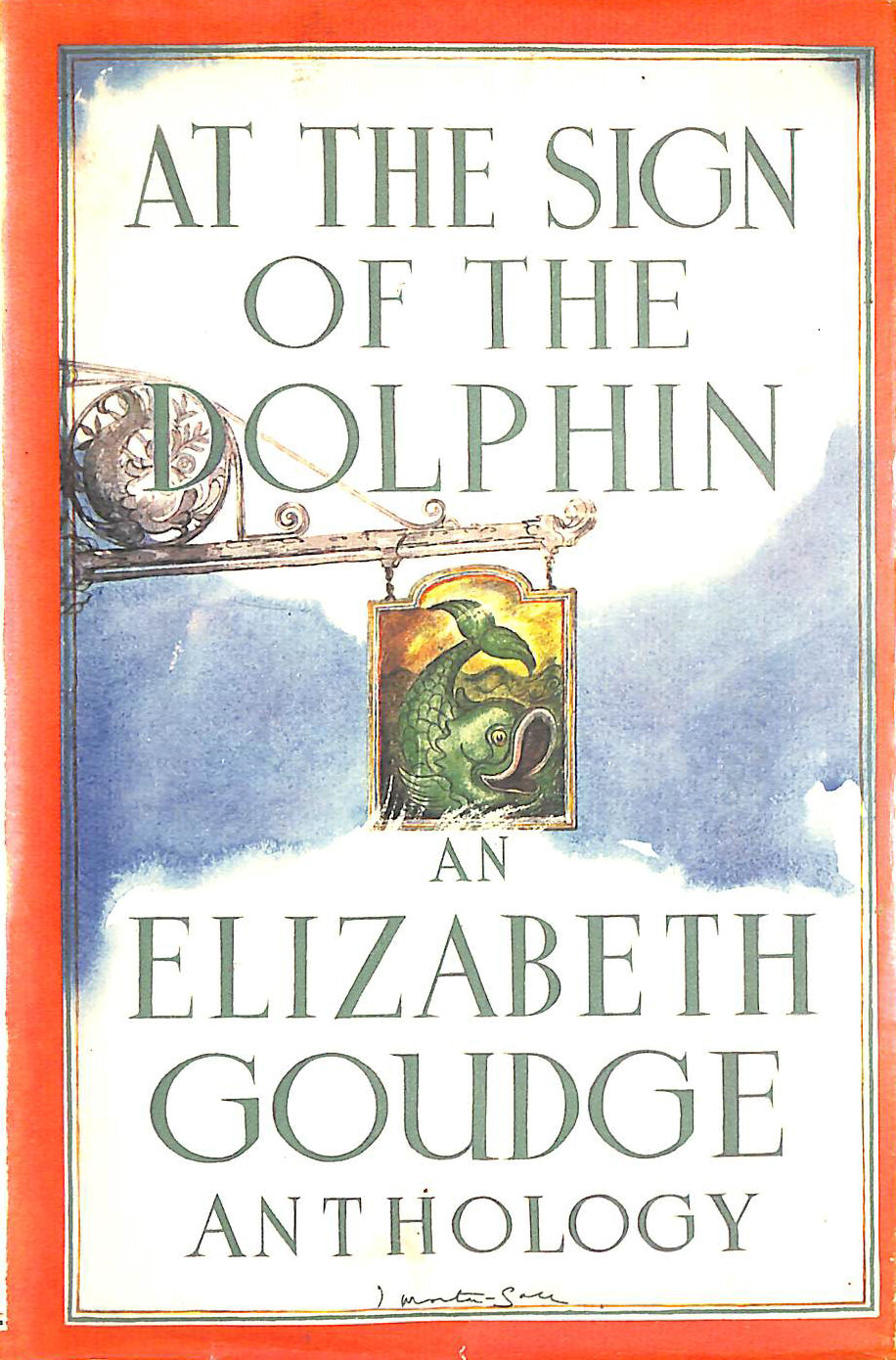 At The Sign Of The Dolphin - An Elizabeth Goudge Anthology