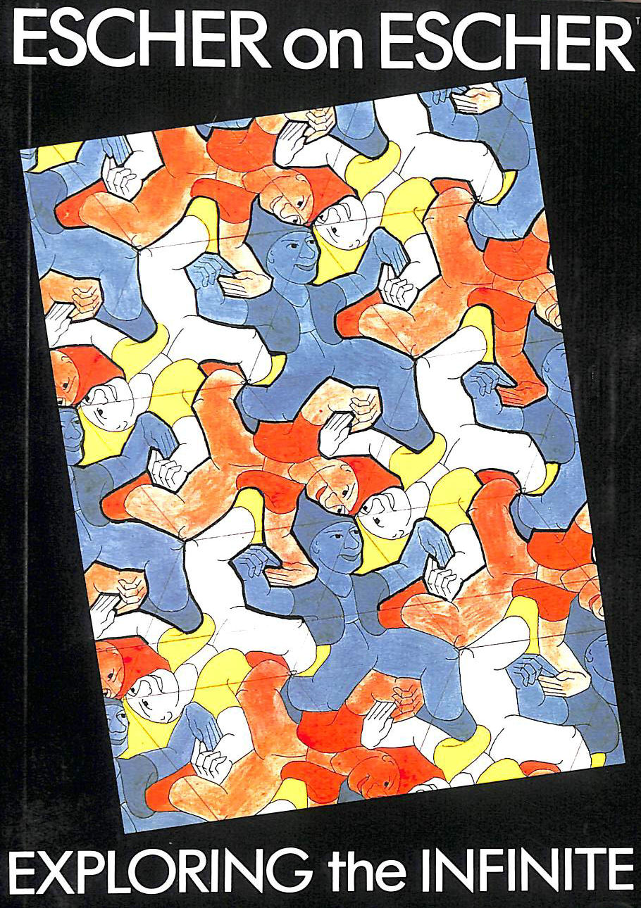 Escher on Escher: Exploring Infinite: exploring the infinite