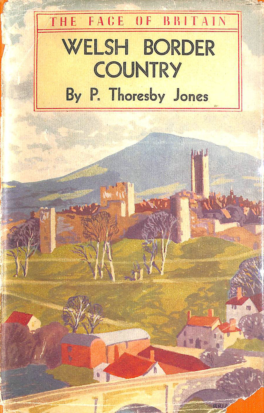 Welsh Border Country (The Face of Britain Series)