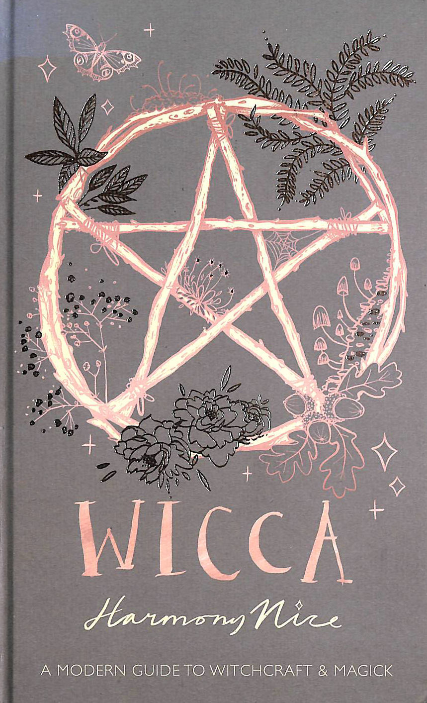 Wicca: A modern guide to witchcraft and magick