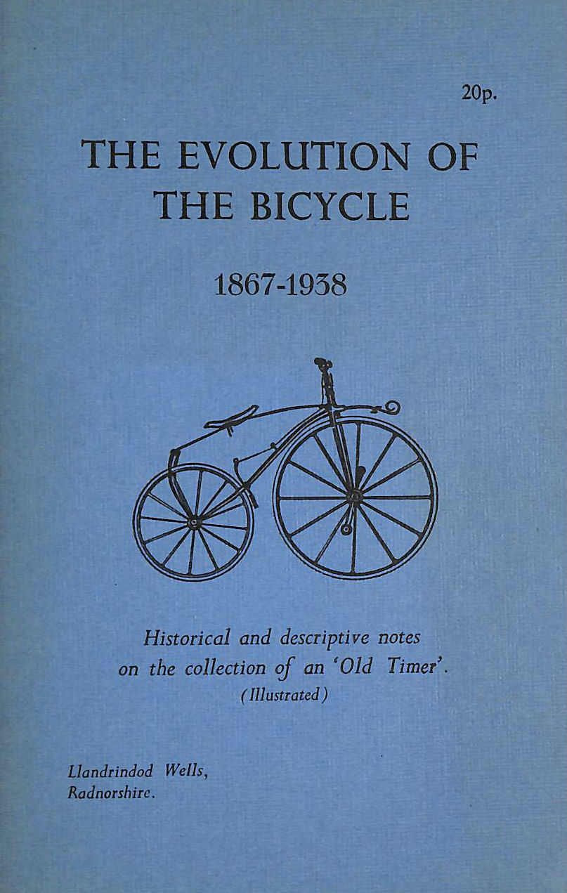 The Evolution Of The Bicycle 1867 - 1938