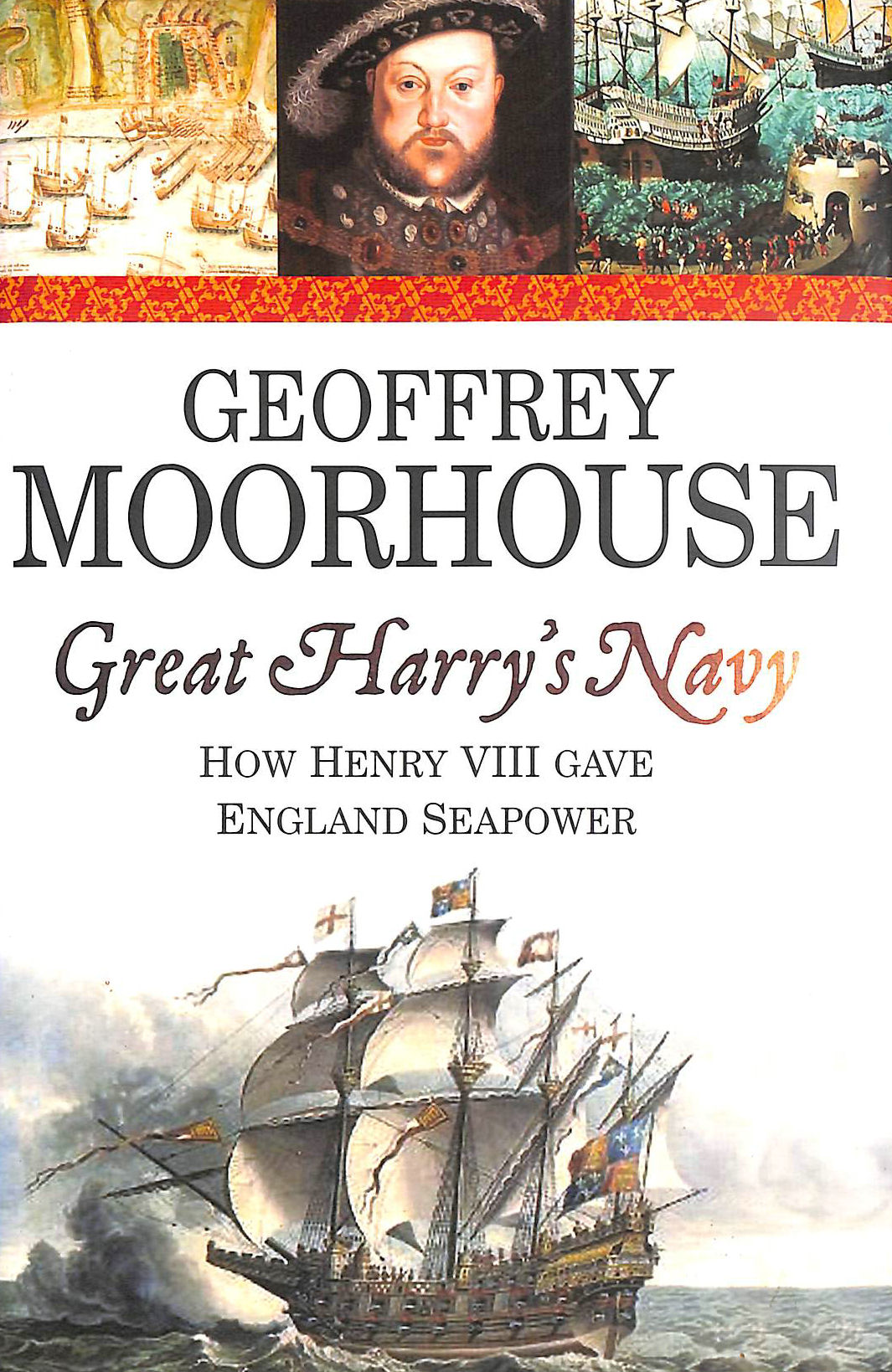 Great Harry's Navy: How Henry VIII Gave England Sea Power
